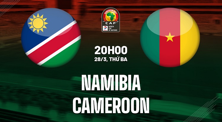 Nhận định bóng đá Namibia vs Cameroon, 20h00 ngày 28/03: Vòng loại CAN 2023