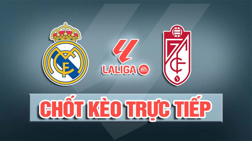 Chốt kèo AEGOAL trận Real Madrid vs Granada, 00h30 ngày 03/12: VĐQG Tây ...